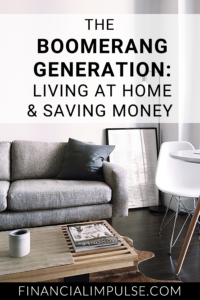 The Boomerang Generation: Living at Home & Saving Money - Financial Impulse